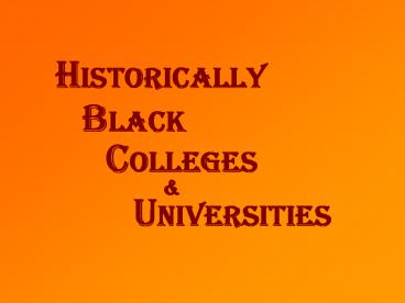 HBCU Any historically black college or university that was established ...
