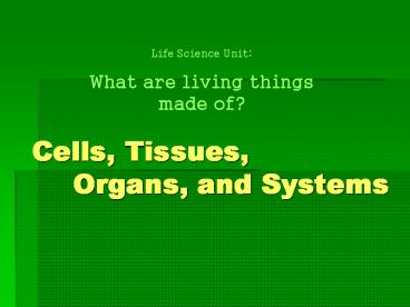 Cells, Tissues, Organs, and Systems presentation | free to view