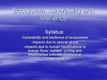 Ecosystem vulnerability and resilience presentation | free to view