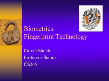 Biometrics: Fingerprint Technology presentation | free to download