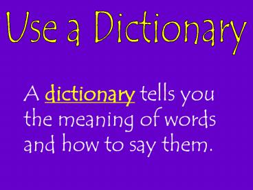 Use a Dictionary presentation | free to view