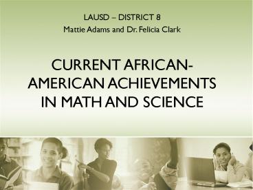 PPT – CURRENT AFRICAN-AMERICAN ACHIEVEMENTS IN MATH AND SCIENCE ...