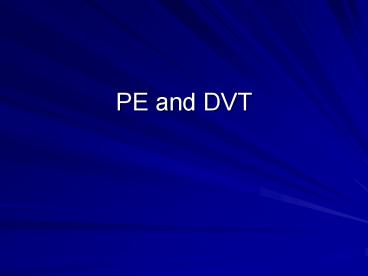 PE and DVT presentation | free to view