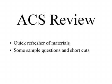 PPT – ACS Review PowerPoint presentation | free to download - id ...