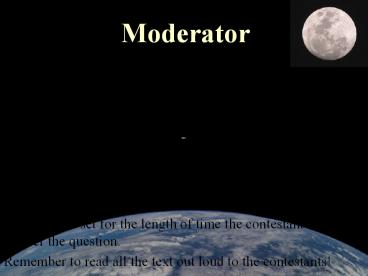 PPT – Moderator This game is written so that either one can play ...