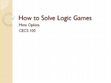 How to Solve Logic Games presentation | free to view