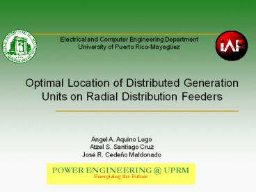 Optimal Location of Distributed Generation Units on Radial Distribution Feeders presentation ...