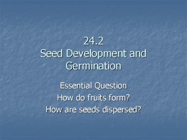 24.2 Seed Development and Germination presentation | free to view