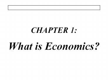 CHAPTER 1: What is Economics? presentation | free to view
