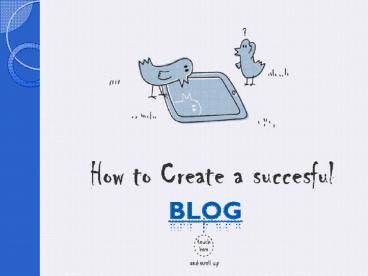 How to create a successful blog presentation | free to download