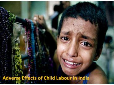 Adverse Effects of Child Labour in India presentation | free to download