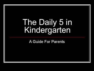 PPT – The Daily 5 in Kindergarten PowerPoint presentation | free to ...