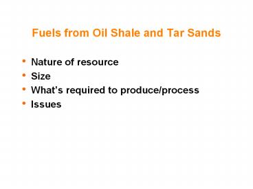 PPT – Fuels from Oil Shale and Tar Sands PowerPoint presentation | free to download - id: 3d8166 ...