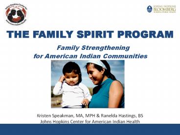 THE FAMILY SPIRIT PROGRAM Family Strengthening for American Indian ...