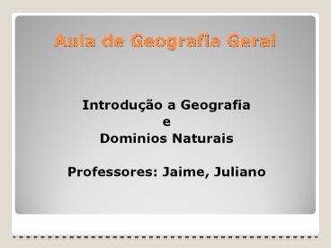PPT – Aula de Geografia Geral PowerPoint presentation | free to ...