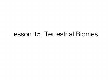 PPT – Lesson 15: Terrestrial Biomes PowerPoint presentation | free to ...