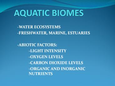 AQUATIC BIOMES presentation | free to view