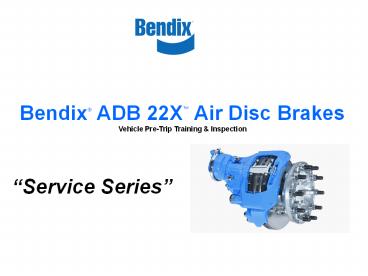 Bendix® ADB 22X™ Air Disc Brakes presentation | free to download