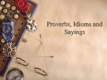 Proverbs, Idioms and Sayings presentation | free to view