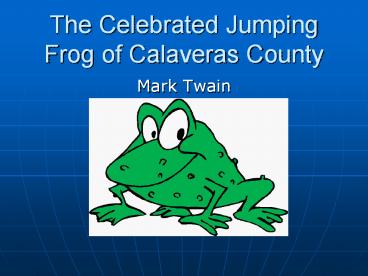 The Celebrated Jumping Frog of Calaveras County presentation | free to view