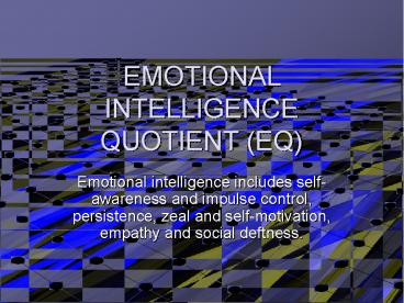 PPT – Emotional Quotient (EQ) PowerPoint presentation | free to view ...