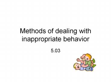 Methods of dealing with inappropriate behavior presentation | free to view