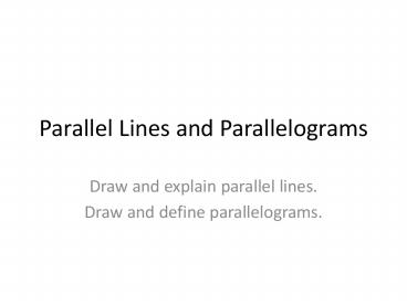 Parallel Lines and Parallelograms presentation | free to view
