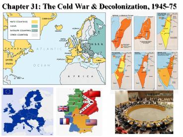 Chapter 31: The Cold War & Decolonization, 1945-75 presentation | free ...