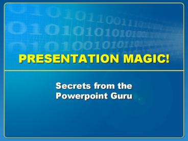 PPT – PRESENTATION MAGIC! PowerPoint presentation | free to download ...