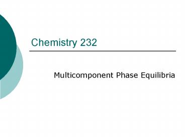 PPT – Chemistry 232 PowerPoint presentation | free to view - id: 3defea ...