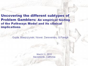 PPT – Uncovering the different subtypes of Problem Gamblers: An ...