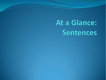 PPT – At a Glance: Sentences PowerPoint presentation | free to download ...