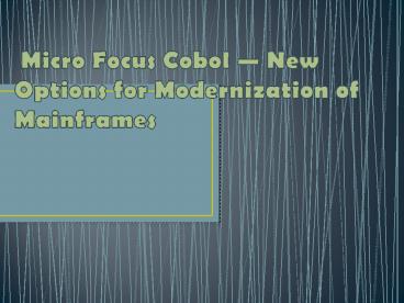 Micro Focus Cobol — New Options for Modernization of Mainframes presentation | free to download