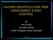 HAZARD IDENTIFICATION, RISK ASSESSMENT presentation | free to download