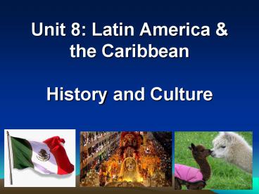 PPT – Unit 8: Latin America PowerPoint presentation | free to view - id ...