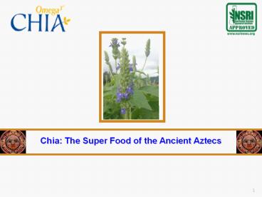 PPT – Chia: The Super Food of the Ancient Aztecs ...