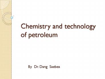 PPT – Chemistry and technology of petroleum PowerPoint presentation ...