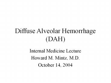 Diffuse Alveolar Hemorrhage (DAH) presentation | free to download