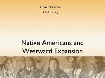 Native Americans and Westward Expansion presentation | free to view