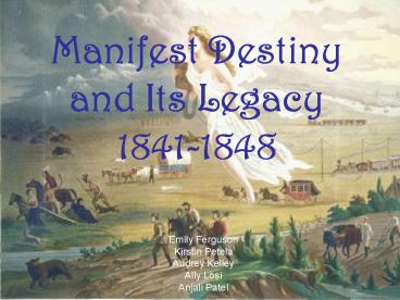PPT – Manifest Destiny and Its Legacy 1841-1848 PowerPoint presentation ...
