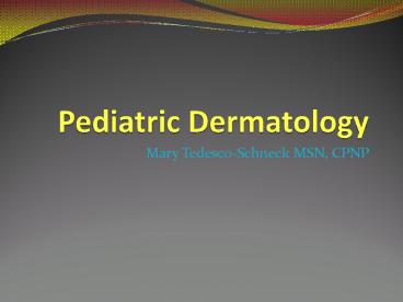 Pediatric Dermatology presentation | free to view
