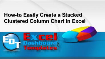 How-To Easily Make a Stacked Clustered Column Chart in Excel ...