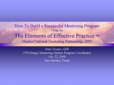 How To Build a Successful Mentoring Program Using the The Elements of Effective Practice TM ...