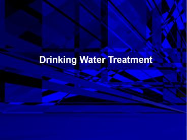 Drinking Water Treatment presentation | free to download