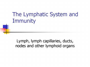 PPT – The Lymphatic System and Immunity PowerPoint presentation | free ...