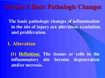 The basic pathologic changes of inflammation in the site of injury are ...