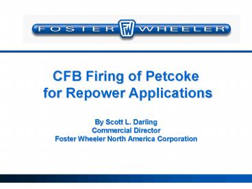 PPT – CFB Firing of Petcoke for Repower Applications By Scott L ...