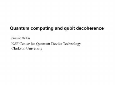 Quantum computing and qubit decoherence presentation | free to download