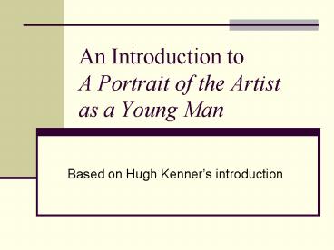 An Introduction to A Portrait of the Artist as a Young Man presentation ...