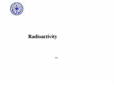 PPT – ?????? ???????? Radioactivity PowerPoint presentation | free to ...